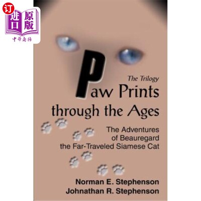 海外直订Paw Prints through the Ages: The Adventures of Beauregard the Far-Traveled Siame 古往今来的爪印：远行的暹罗