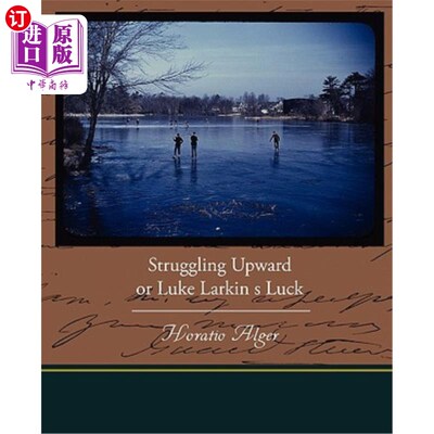 海外直订Struggling Upward or Luke Larkin s Luck 《向上奋斗》或《卢克·拉金的运气》