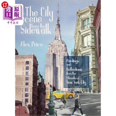 海外直订The City Scene from the Sidewalk: Paintings and reflections from the streets of  人行道上的城市场景：纽约街