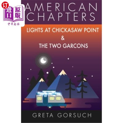海外直订Lights at Chickasaw Point and The Two Garcons: American Chapters 奇卡索点的灯光和两个Garcons:美国分会