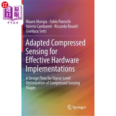 海外直订Adapted Compressed Sensing for Effective Hardware Implementations: A Design Flow 适用于有效硬件实现的压缩感知: