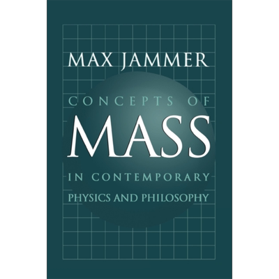 当代物理学和哲学中的质量概念 Concepts of Mass in Contemporary Physics and Philosophy 英文原版 Max Jammer【中商原版?