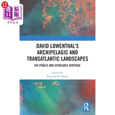 海外直订David Lowenthal's Archipelagic and Transatlantic... 大卫·洛温塔尔的《群岛和跨大西洋风景》