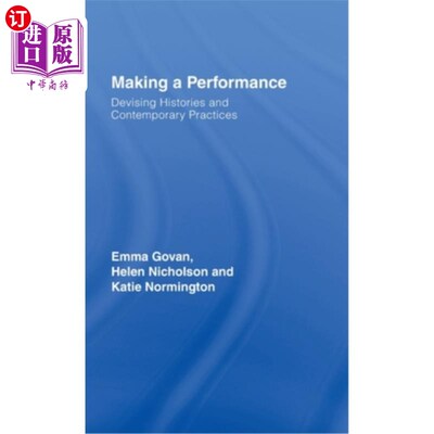 海外直订Making a Performance: Devising Histories and Contemporary Practices 表演:设计历史与当代实践