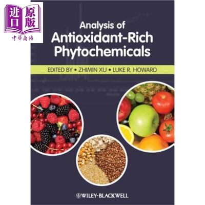 现货 富含抗氧化剂的植物化学物质分析 Analysis Of Antioxidant Zhimin Xu 英文原版 中商原版 Wiley【中商原版】