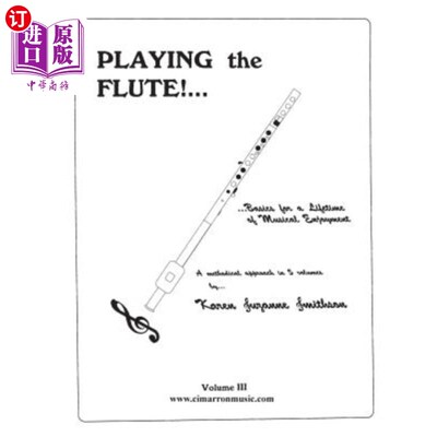 海外直订Playing the Flute!...Basics for a Lifetime of Musical Enjoyment Volume 3 演奏长笛!音乐享受人生基础第三卷