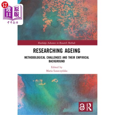 海外直订Researching Ageing: Methodological Challenges and their Empirical Background 老龄化研究:方法学挑战及其实证