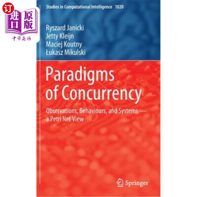 海外直订Paradigms of Concurrency: Observations, Behaviours and Systems--A Petri Net View 并发性的范例:观察、行为和