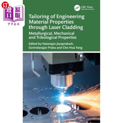 海外直订Tailoring of Engineering Material Properties Through Laser Cladding: Metallurgic 通过激光熔覆裁剪工程材料的