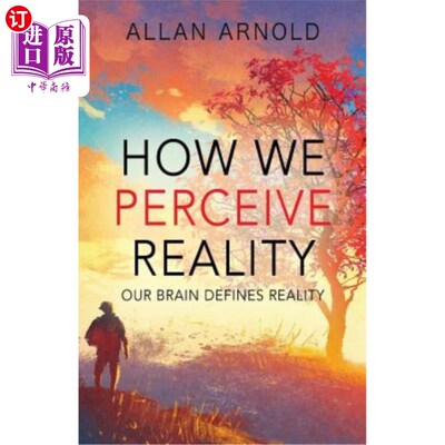 海外直订How We Perceive Reality: Our Brain Defines Reality 我们如何感知现实：我们的大脑定义了现实