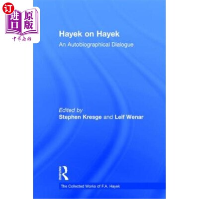 海外直订Hayek on Hayek: An Autobiographical Dialogue 哈耶克谈哈耶克:自传体对话