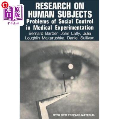 海外直订医药图书Research on Human Subjects: Problems of Social Control in Medical Experimentatio 人类主体研究:医学