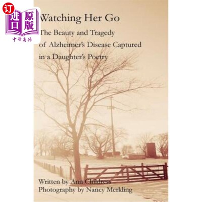 海外直订医药图书Watching Her Go: The Beauty and Tragedy of Alzheimer's Disease Captured in a Dau 看着她离去:女儿诗