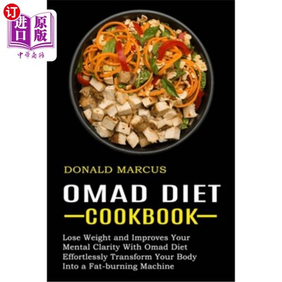海外直订医药图书Omad Diet Cookbook: Effortlessly Transform Your Body Into a Fat-burning Machine  Omad D