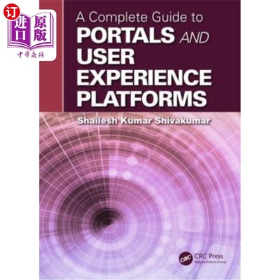 海外直订A Complete Guide to Portals and User Experience Platforms 门户网站和用户体验平台的完整指南