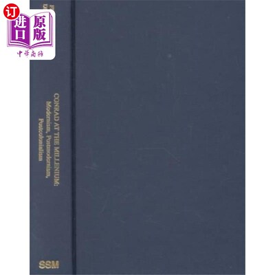海外直订Conrad & the Millenium - Modernism, Postmodernis... 康拉德&千年-现代主义，后现代主义后殖民主义