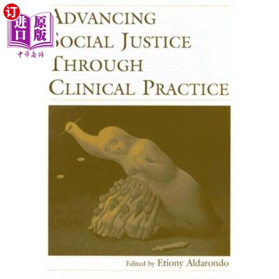 海外直订Advancing Social Justice Through Clinical Practice 通过临床实践促进社会公正