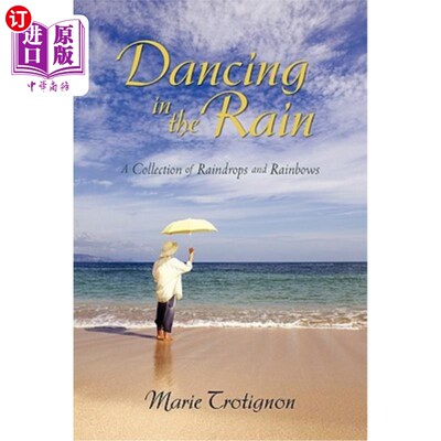 海外直订Dancing in the Rain: A Collection of Raindrops and Rainbows 雨中舞蹈：雨滴和彩虹的集合
