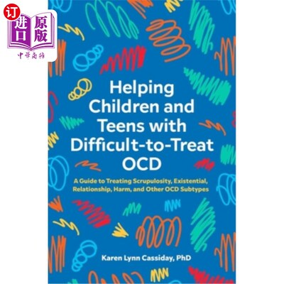 海外直订医药图书Helping Children and Teens with Difficult-To-Treat Ocd: A Guide to Treating Scru 帮助患有难以治疗强