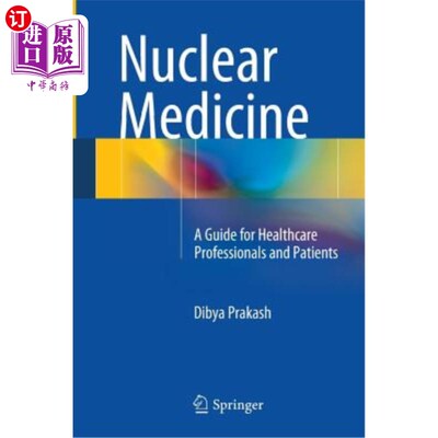 海外直订医药图书Nuclear Medicine: A Guide for Healthcare Professionals and Patients 核医学:医疗保健专业人员和患者指南