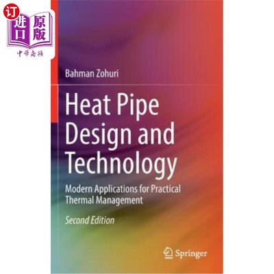 海外直订Heat Pipe Design and Technology: Modern Applications for Practical Thermal Manag 热管设计与技术：实用热管理的现