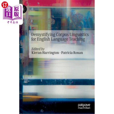海外直订Demystifying Corpus Linguistics for English Language Teaching 为英语教学揭开语料库语言学的面纱