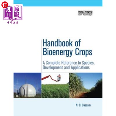 海外直订Handbook of Bioenergy Crops: A Complete Reference to Species, Development and Ap 生物能源作物手册：物种、开