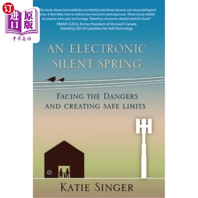 海外直订An Electronic Silent Spring: Facing the Dangers and Creating Safe Limits 电子寂静的春天:面对危险，创造安全