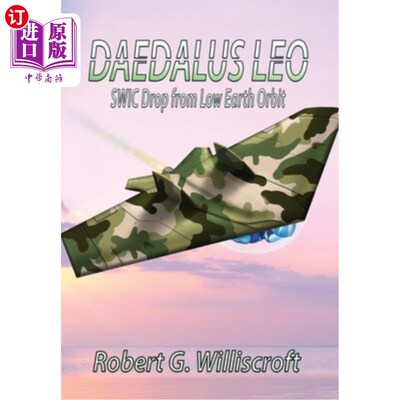 海外直订Daedalus LEO: SWIC Drop from Low Earth Orbit 代达罗斯狮子座：SWIC从近地轨道坠落
