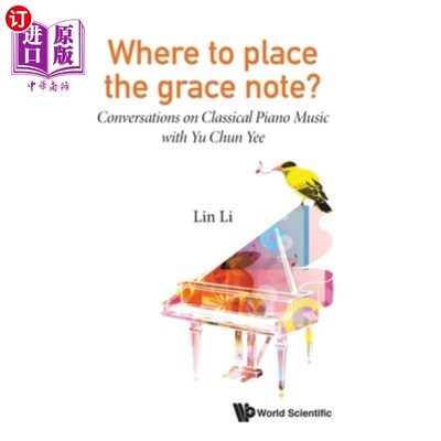 海外直订Where to Place the Grace Note?: Conversations on Classical Piano Music with Yu C 装饰音放在哪里?:与余俊仪谈