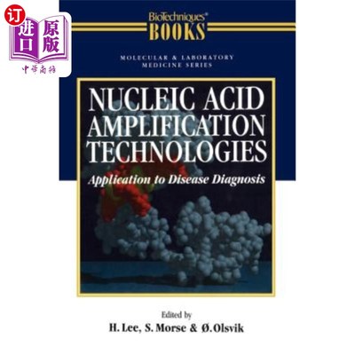 海外直订Nucleic Acid Amplification Technologies: Application to Disease Diagnosis 核酸扩增技术在疾病诊断中的应用