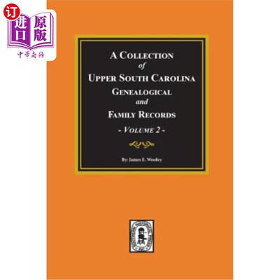 海外直订A Collection of Upper South Carolina Genealogical and Family Records, Volume #2. 《上南卡罗来纳州家谱和家族