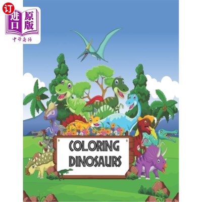 海外直订Coloring dinosaurs: Coloring book for kids - 87 pages full of Dinosaurs - From 3 给恐龙着色：给孩子们着色的