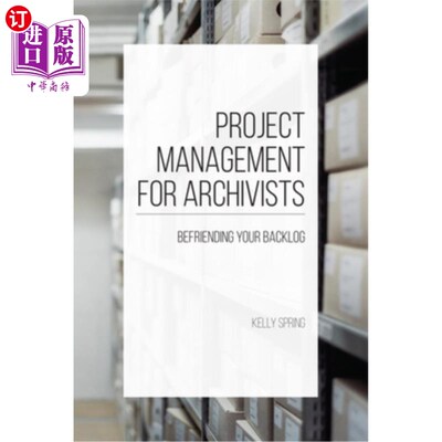 海外直订Project Management for Archivists: Befriending Your Backlog 档案管理员的项目管理：善待你的积压