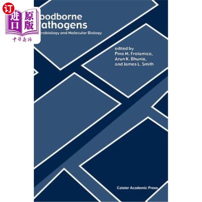 海外直订Foodborne Pathogens: Microbiology and Molecular Biology 食源性病原体:微生物学和分子生物学