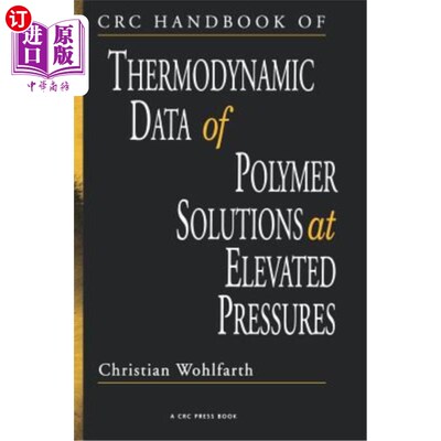 海外直订CRC Handbook of Thermodynamic Data of Polymer Solutions at Elevated Pressures 高压下聚合物溶液热力学数据的C