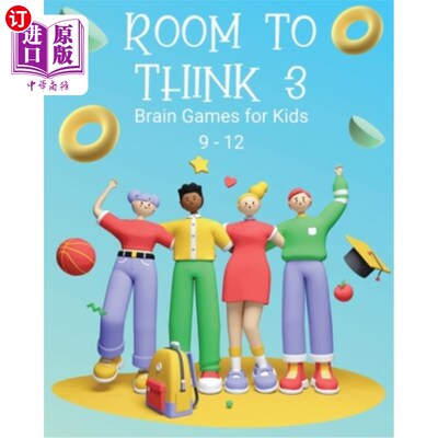 海外直订Room to Think 3: Brain Games for Kids 9 - 12: Brain Games for Kids: Brain Games  9 - 12岁儿童大