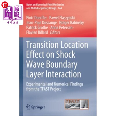 海外直订Transition Location Effect on Shock Wave Boundary Layer Interaction: Experimenta 转捩位置对激波边界层相互作用的