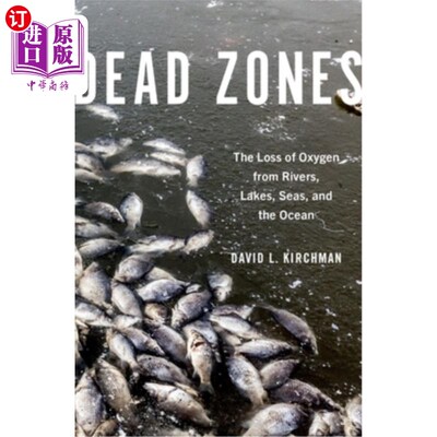 海外直订Dead Zones: The Loss of Oxygen from Rivers, Lakes, Seas, and the Ocean 死区:来自河流、湖泊、海洋和海洋的氧