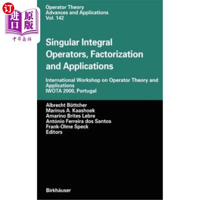 海外直订Singular Integral Operators, Factorization and Applications: International Works 奇异积分算子、因式分解与应