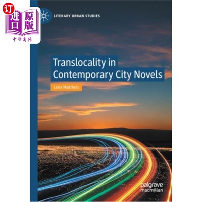海外直订Translocality in Contemporary City Novels 当代城市小说中的跨域性