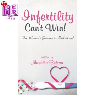 海外直订医药图书Infertility Can't Win: One Woman's Journey to Motherhood 不孕不能赢：一位女性的孕产之旅