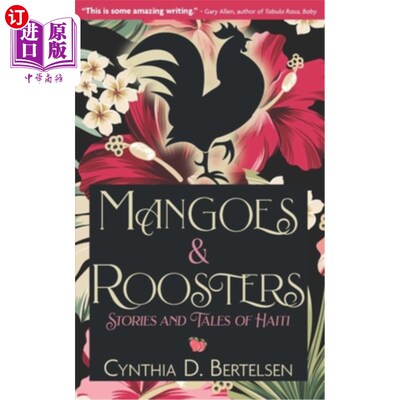 海外直订Mangoes & Roosters: Stories and Tales of Haiti 芒果和公鸡:海地的故事和传说
