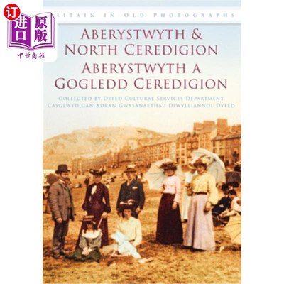 海外直订Aberystwyth and North Ceredigion: Britain in Old Photographs 阿伯里斯特威斯和北塞里吉安:旧照片中的英国