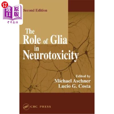 海外直订医药图书The Role of Glia in Neurotoxicity 神经胶质细胞在神经毒性中的作用