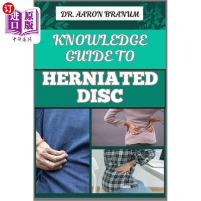 海外直订医药图书Knowledge Guide to Herniated Disc: Essential Manual To Pain Relief, Treatment Op 椎间盘突出知识指南