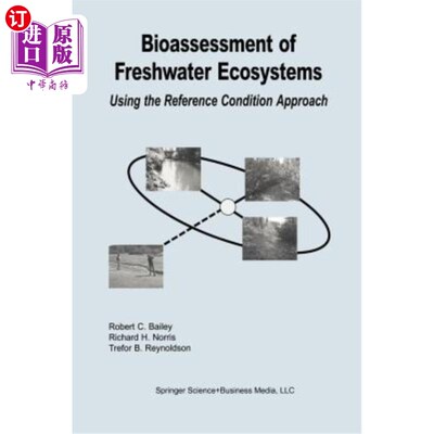 海外直订Bioassessment of Freshwater Ecosystems: Using the Reference Condition Approach 淡水生态系统的生物评估：使用