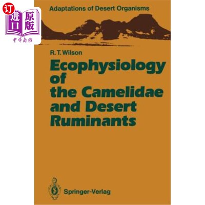海外直订Ecophysiology of the Camelidae and Desert Ruminants 骆驼科和沙漠反刍动物的生态生理学