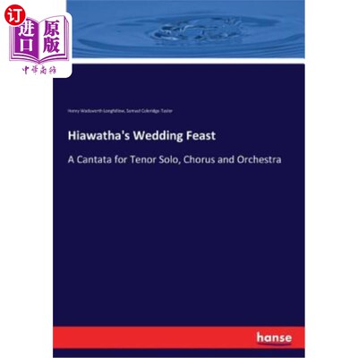 海外直订Hiawatha's Wedding Feast: A Cantata for Tenor Solo, Chorus and Orchestra 希瓦塔的婚宴