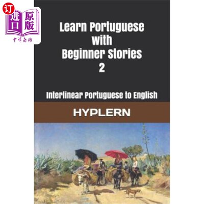 海外直订Learn Portuguese with Beginner Stories 2: Interlinear Portuguese to English 用初学者故事学习葡萄牙语2：行间
